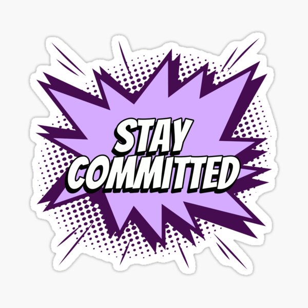 "Stay Committed - Comic Book Graphic" Sticker for Sale by Disentangled ...
