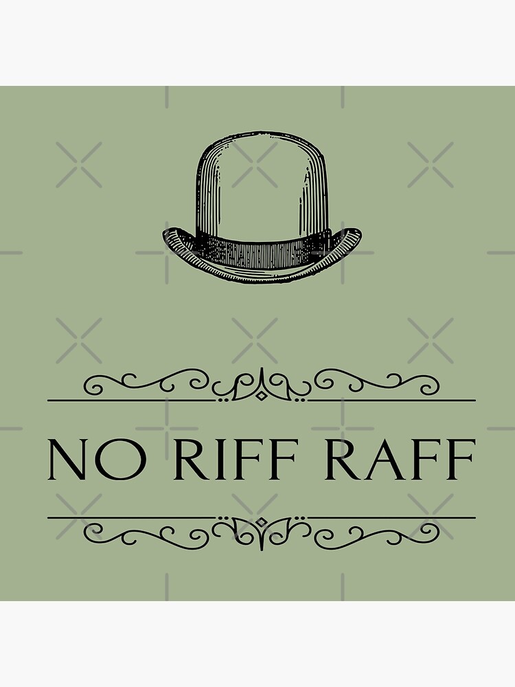 "No Riff Raff funny hallway sign" Poster for Sale by GogoMojito | Redbubble