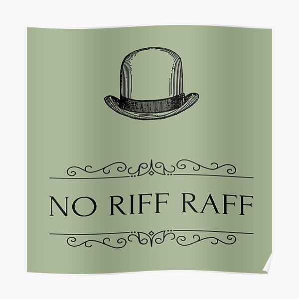 "No Riff Raff funny hallway sign" Poster for Sale by GogoMojito | Redbubble