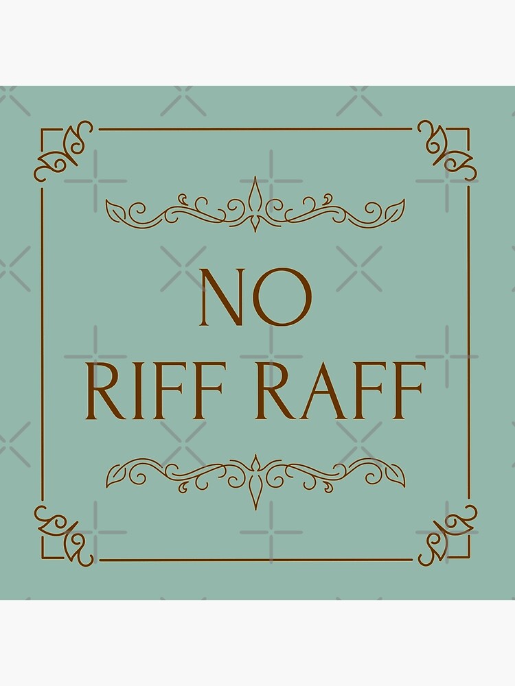Raff Memes No Riff Raff Funny Hallway Sign" Poster For Sale By Sarah
