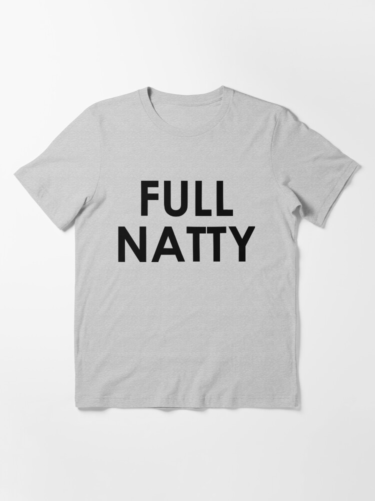 "FULL NATTY T-shirt. Limited edition design!" T-shirt by abstractee ...
