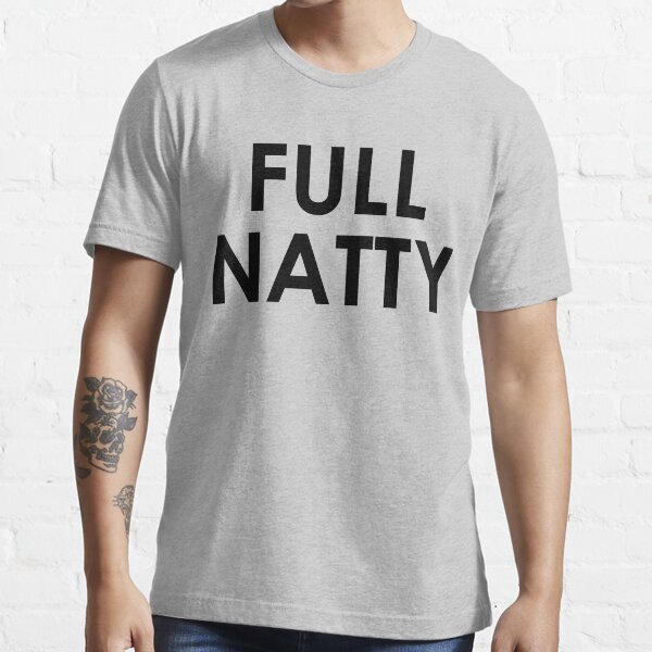 "FULL NATTY T-shirt. Limited edition design!" T-shirt by abstractee ...
