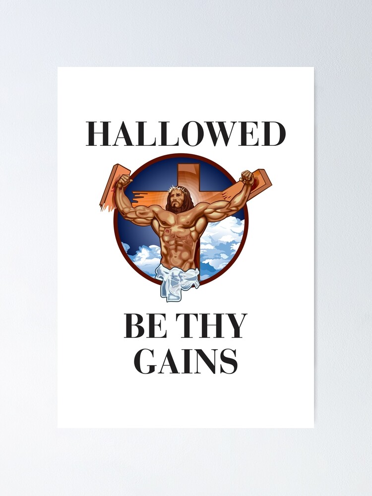 "Hallowed be thy gains - Swole Jesus - Jesus is your homie so remember ...