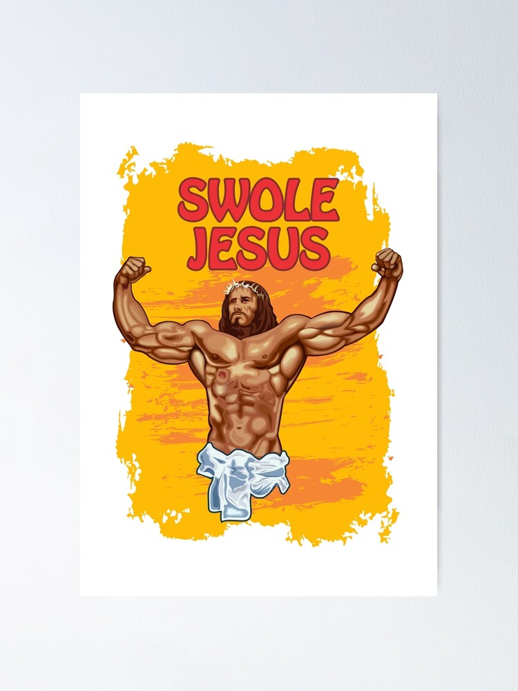 "Swole Jesus - Jesus is your homie so remember to pray to become swole ...