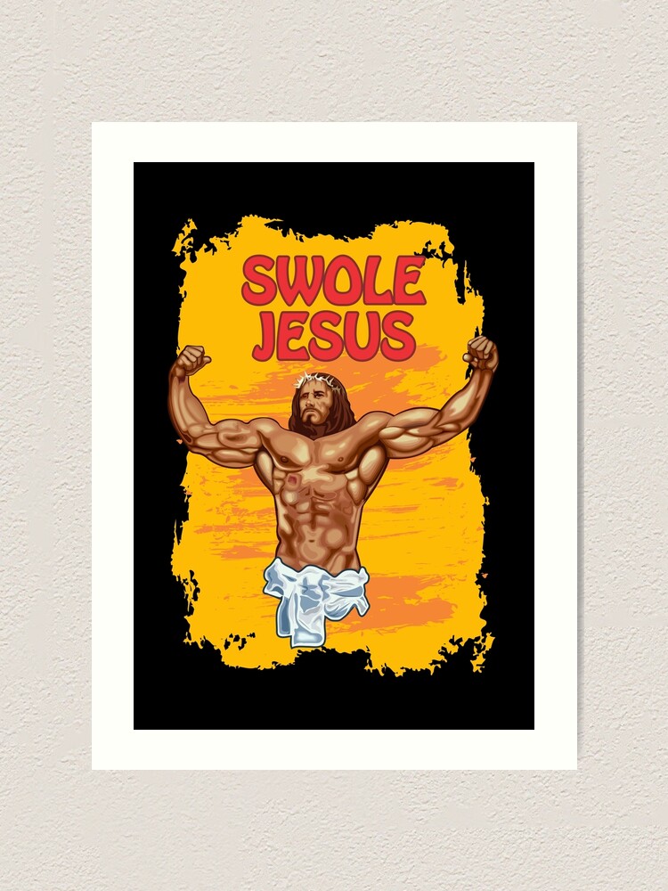 "Swole Jesus - Jesus is your homie so remember to pray to become swole ...