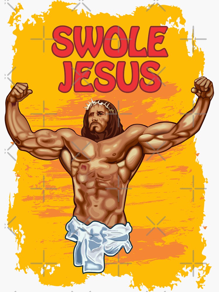 "Swole Jesus - Jesus is your homie so remember to pray to become swole ...