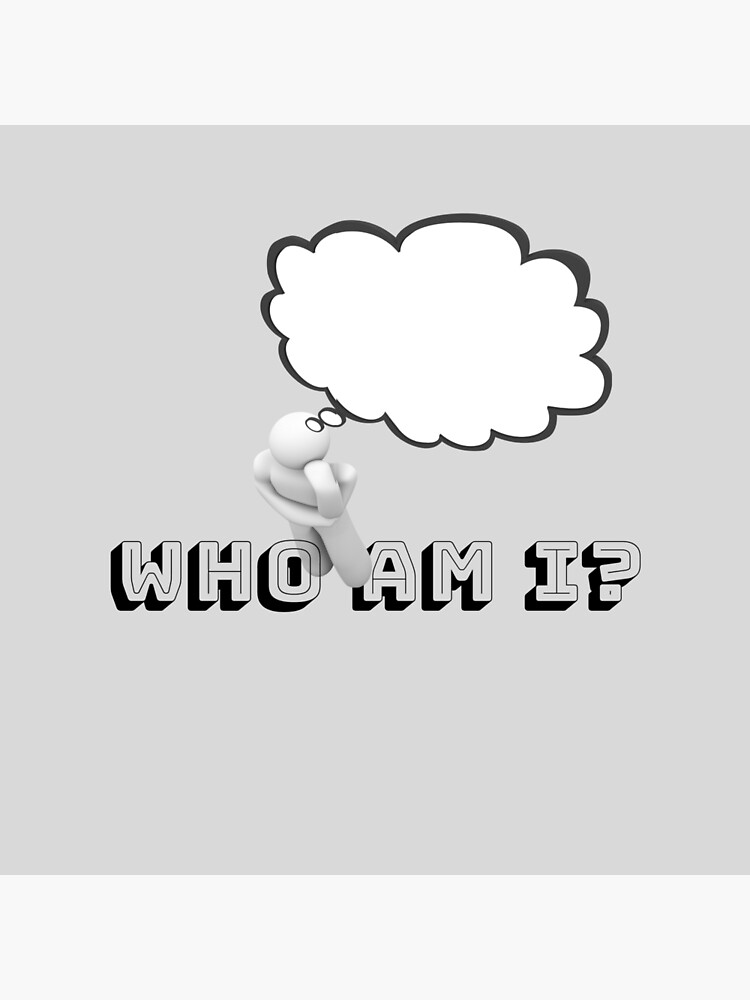 "WHO AM I?" Poster for Sale by Hanasam | Redbubble