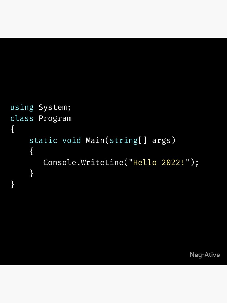 "Hello World of 2022! C# Code Language" Poster by Neg-Ative | Redbubble