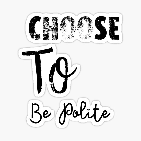 "Polite" Sticker by puckoo16 | Redbubble
