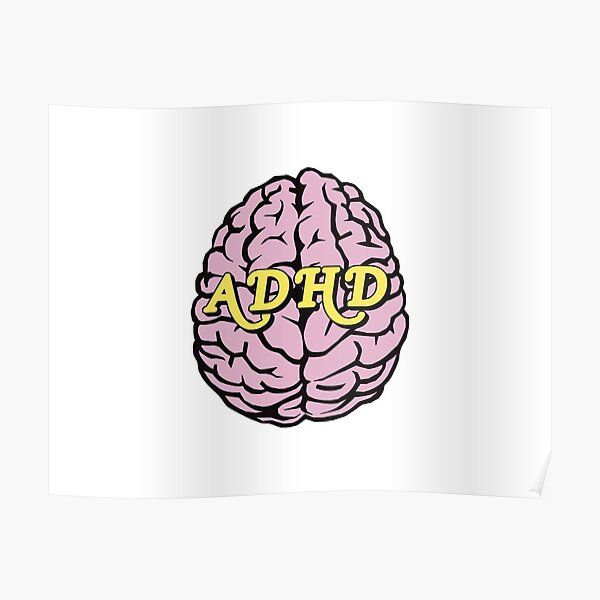 "ADHD Brain" Poster for Sale by Baileybrae | Redbubble
