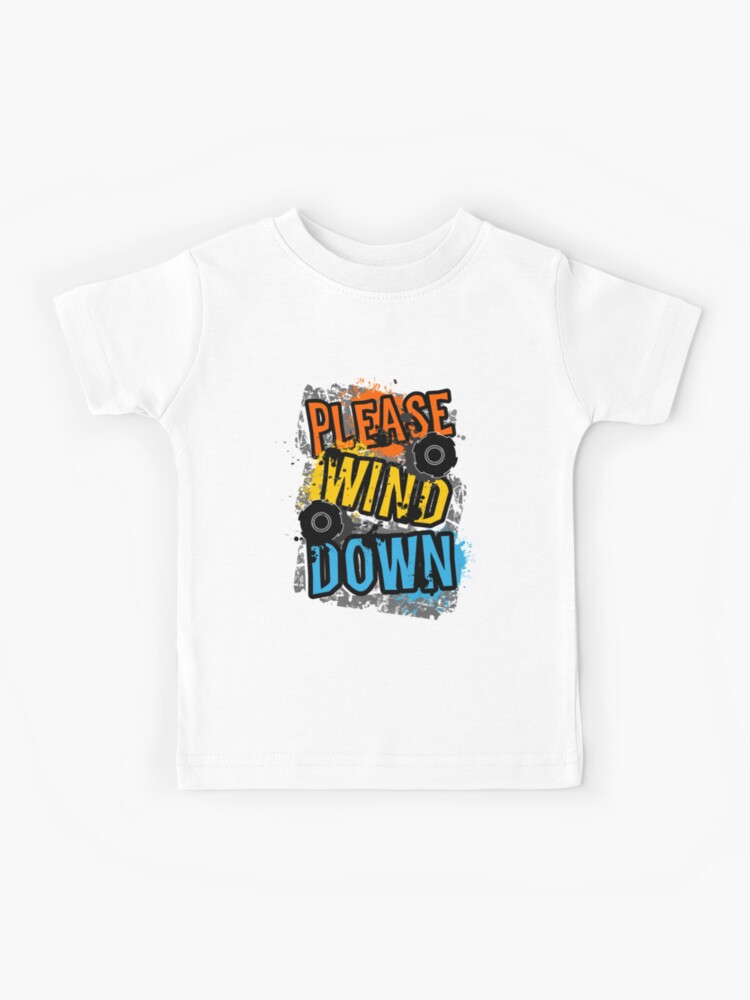 "Please Wind Down" Kids T-Shirt for Sale by Printedarts | Redbubble