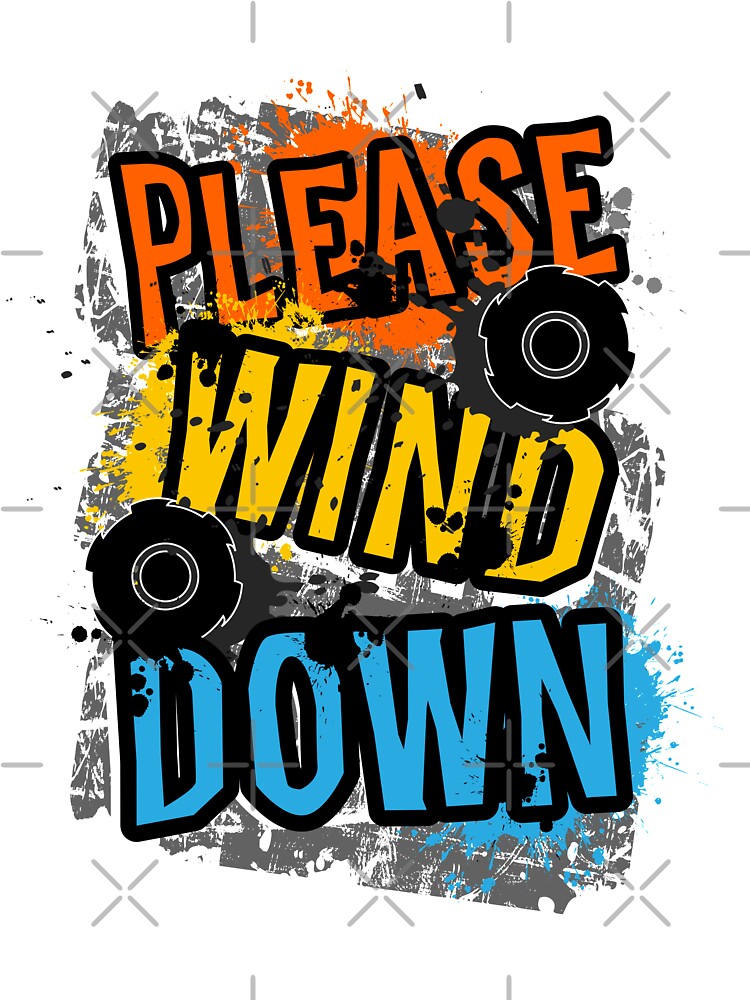 "Please Wind Down" Kids T-Shirt for Sale by Printedarts | Redbubble