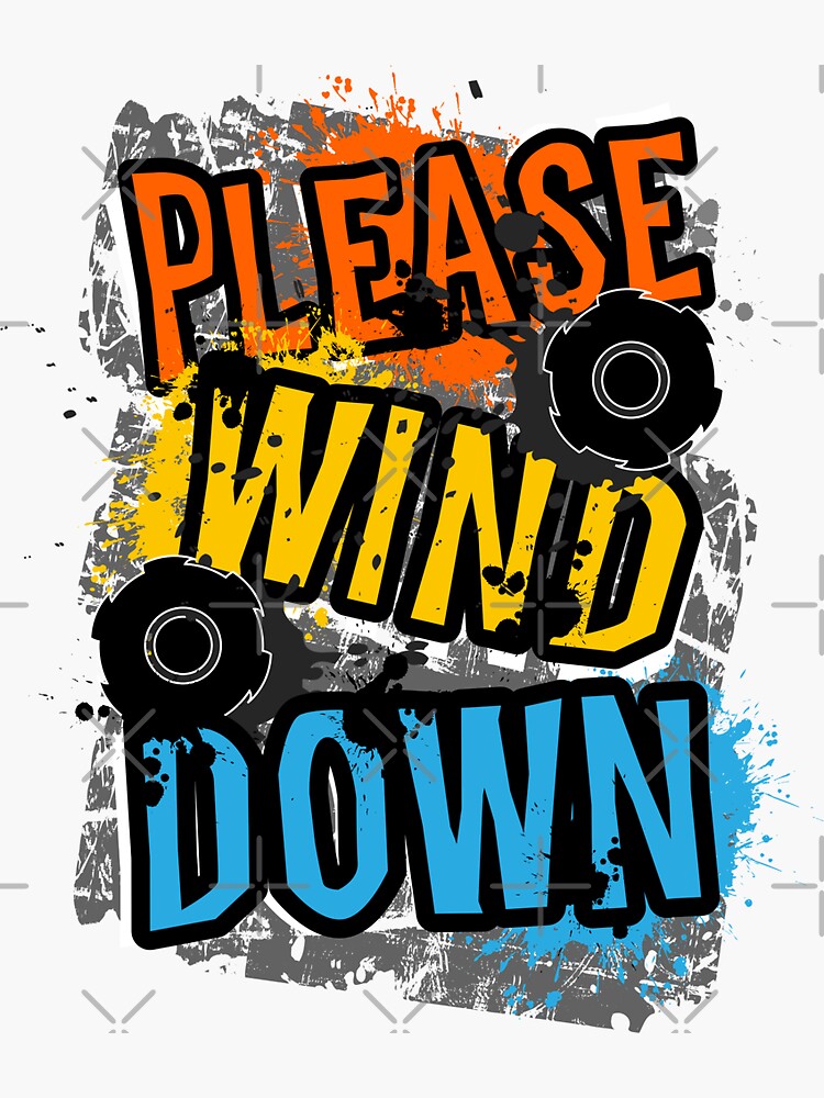 "Please Wind Down" Sticker for Sale by Printedarts | Redbubble