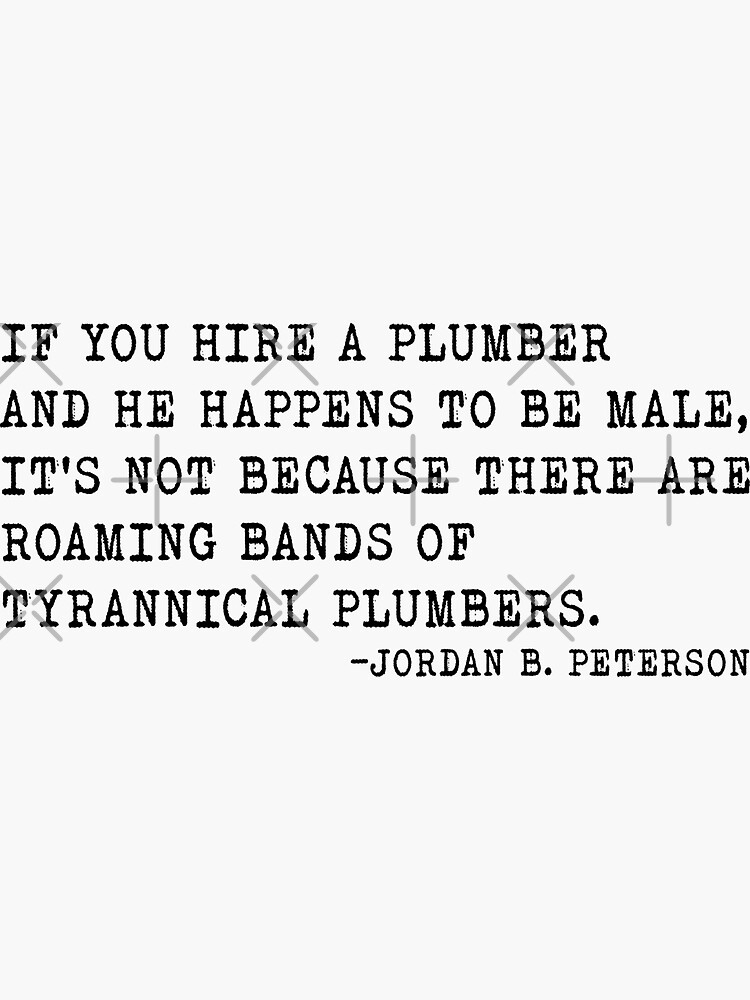 "Jordan B. Peterson Plumber Feminism Quote " Sticker for Sale by ...