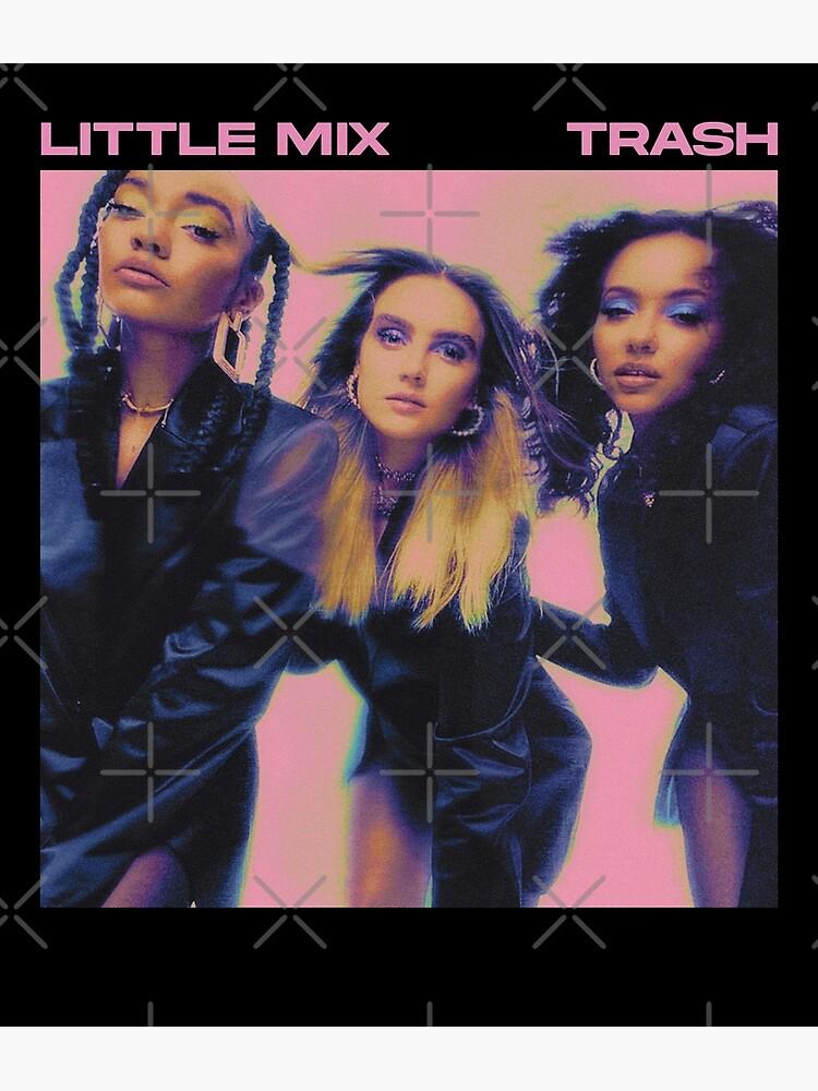 "Little Mix - Trash" Poster for Sale by yogurtkuiin | Redbubble