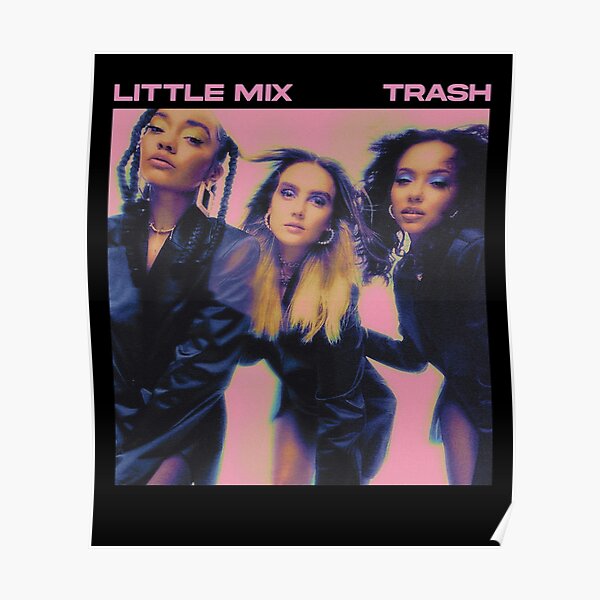 "Little Mix - Trash" Poster for Sale by yogurtkuiin | Redbubble