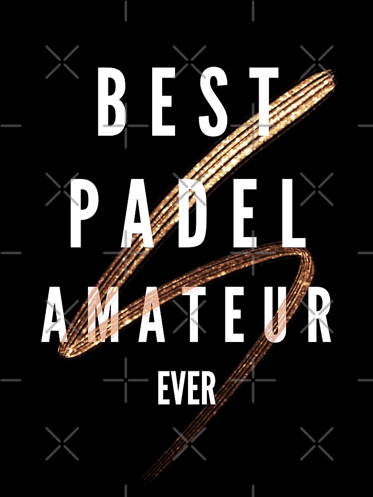 "Best padel amatuer ever - funny" Poster for Sale by CravingMagic ...