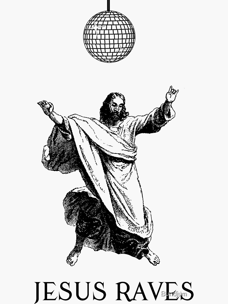 "JESUS RAVES" Sticker for Sale by Bundjum | Redbubble