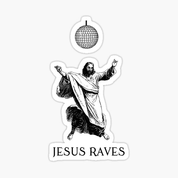 "JESUS RAVES" Sticker for Sale by Bundjum | Redbubble