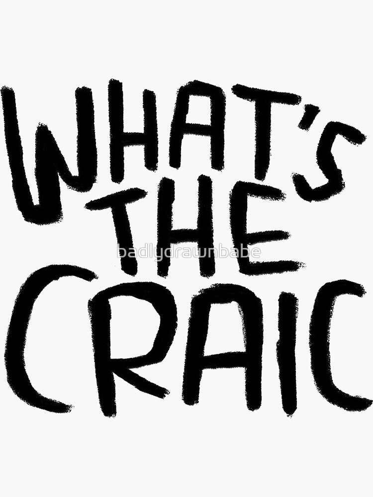 "Craic, Irish Slang for Fun, Whats the Craic" Sticker for Sale by ...