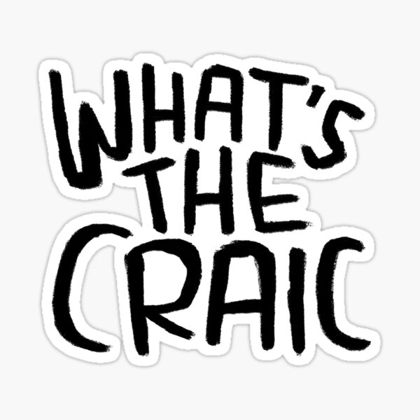 "Craic, Irish Slang for Fun, Whats the Craic" Sticker for Sale by ...