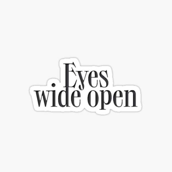 "eyes wide open" Sticker for Sale by ale040504 | Redbubble