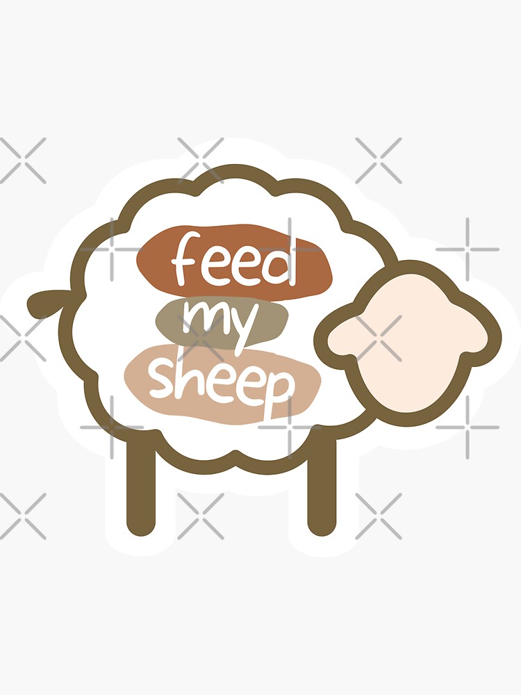 "Feed My Sheep" Sticker for Sale by CristinCares | Redbubble