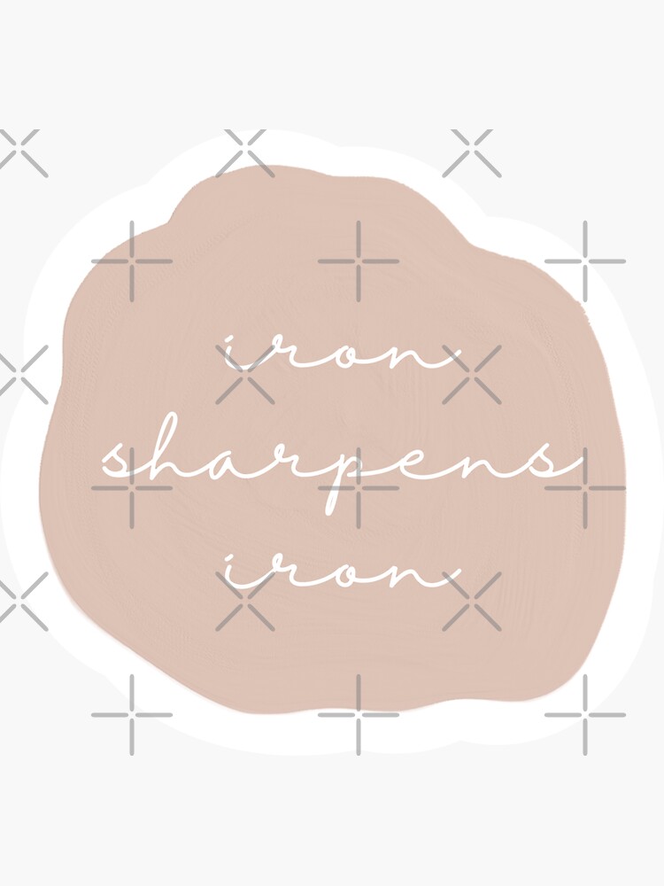 "Iron Sharpens Iron" Sticker for Sale by CristinCares | Redbubble