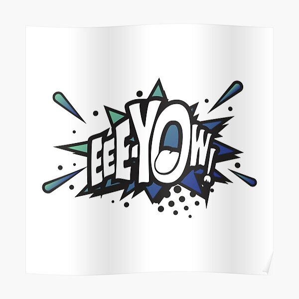 "EEE-YOW Comic text style" Poster for Sale by RedbubblesTrend | Redbubble