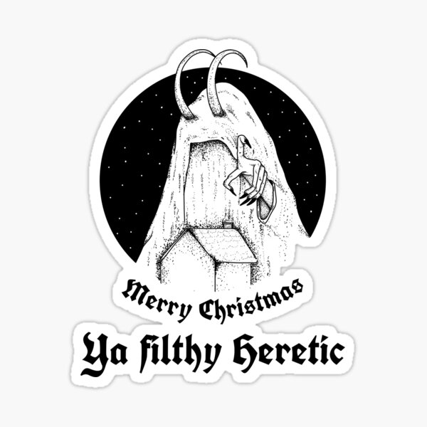 "Merry Christmas - Ya filthy Heretic" Sticker for Sale by PWstore ...