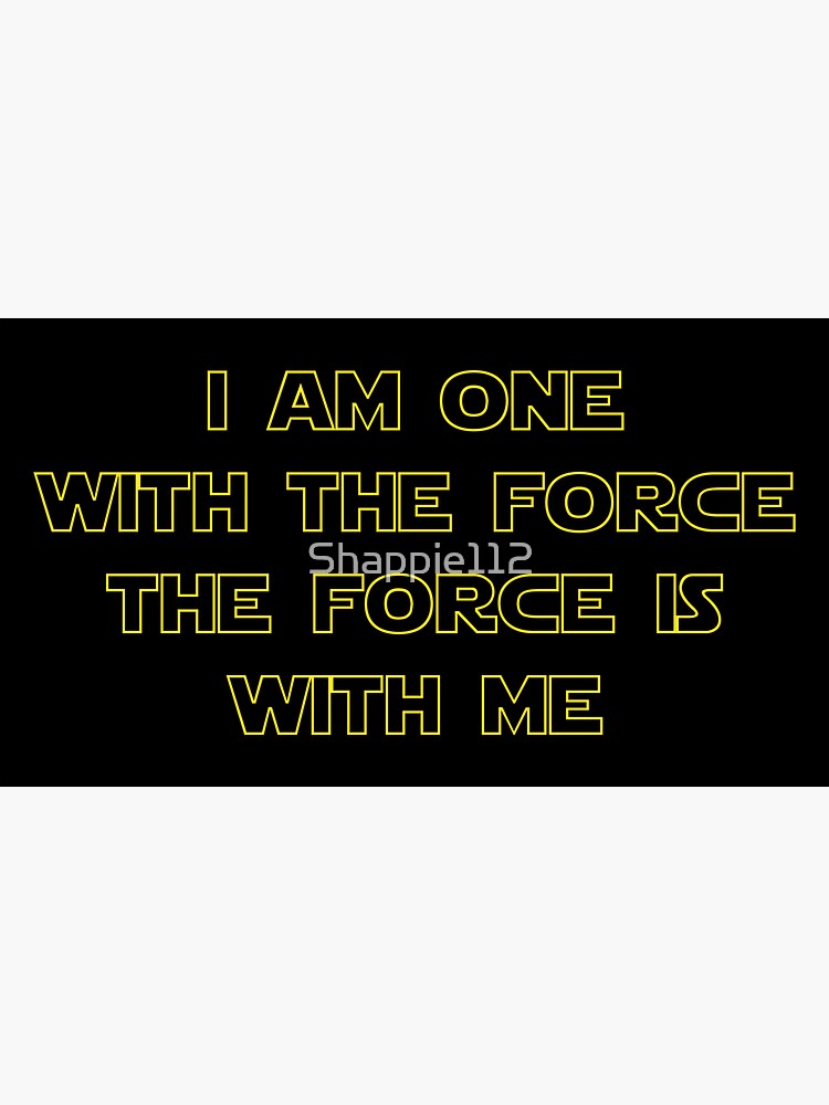 "I Am One With The Force - The Force Is With Me II" Sticker for Sale by ...