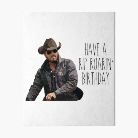 Impression rigide « Carte d'anniversaire de Yellowstone - Rip Wheeler ...