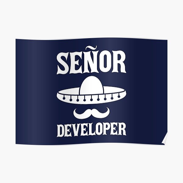 "Señor Developer" Poster for Sale by TashaVector | Redbubble
