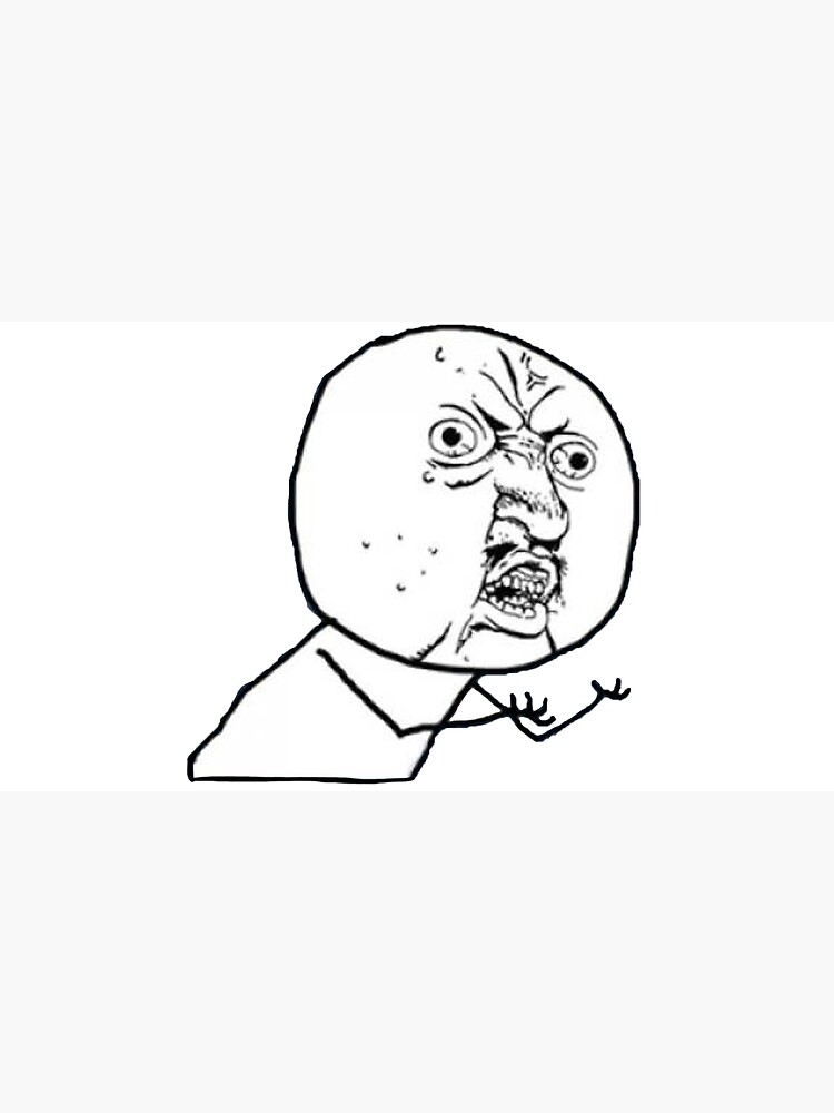 "Why You No? Meme" Poster by VukomanoV | Redbubble