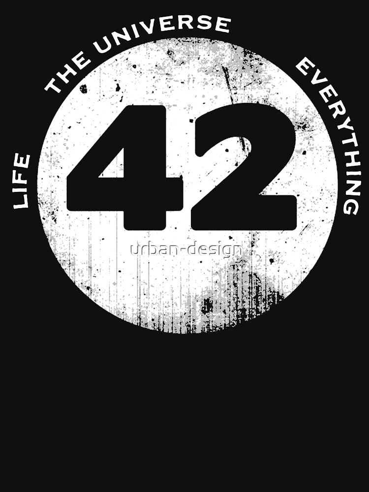 "42 The Answer To Life The Universe And Everything" T-shirt for Sale by ...