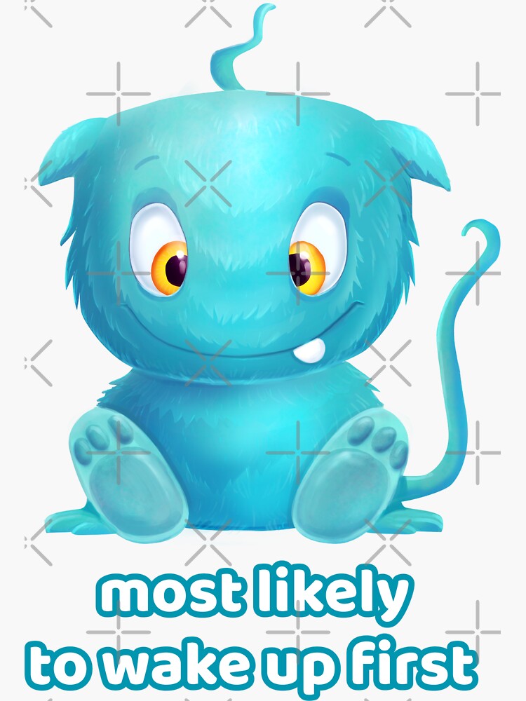 "Most Likely To Wake Up First. Cute Little Monster" Sticker for Sale by ...