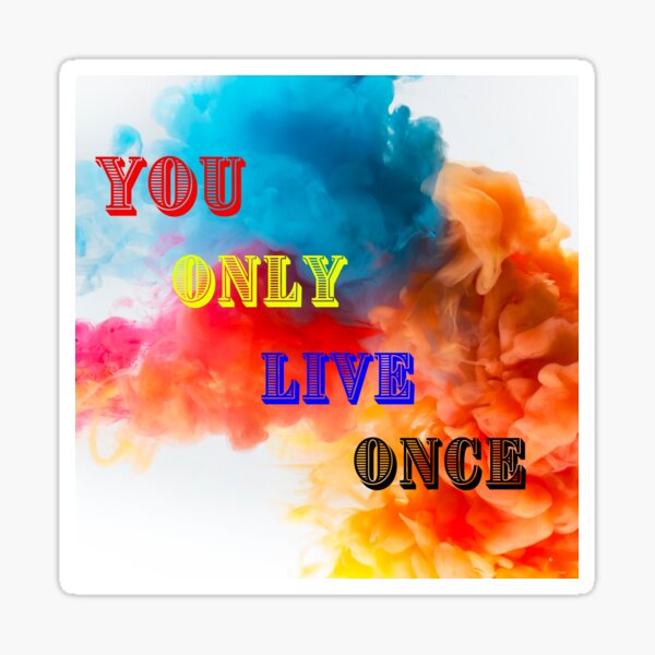 "You only live once" Sticker for Sale by sheriffstac | Redbubble