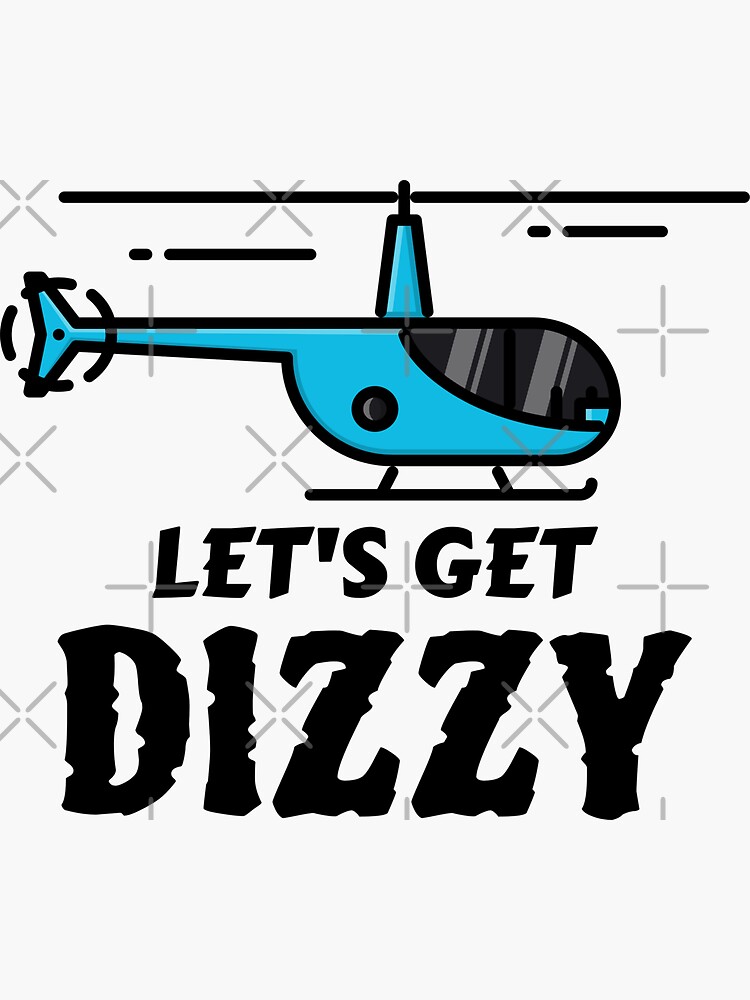 "Let's Get Dizzy - Helicopter " Sticker for Sale by drewmcavoy | Redbubble
