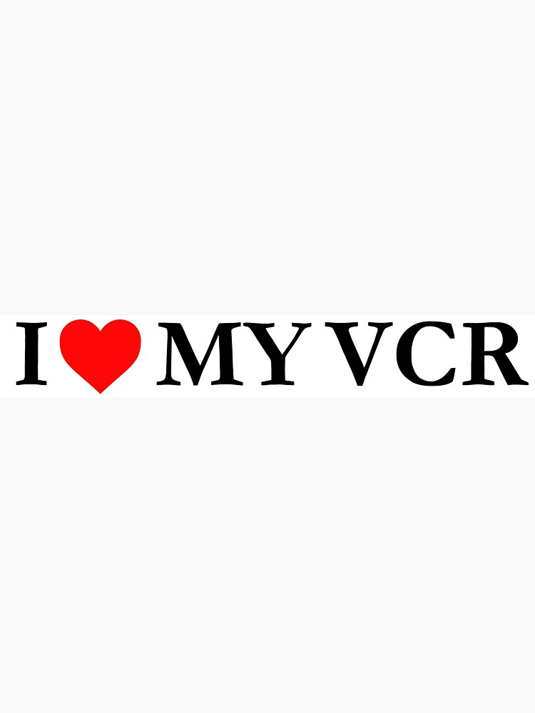 "I Heart My VCR" Sticker for Sale by jmoneyawyeah | Redbubble