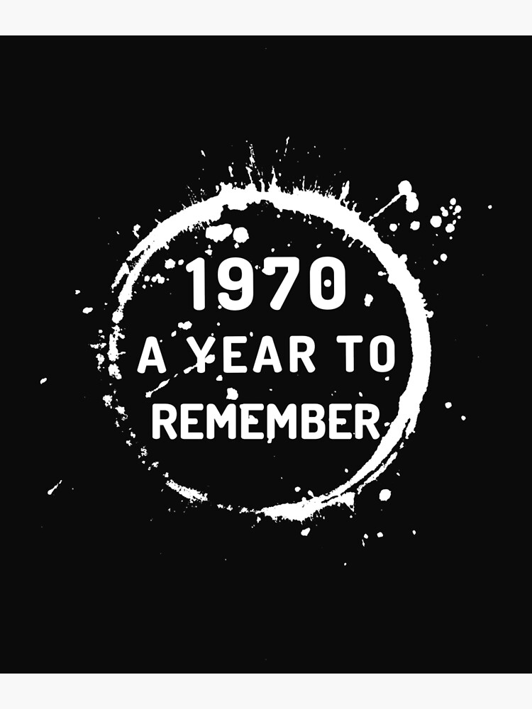 "A Year To Remember 1970" Poster for Sale by YEARTOREMEMBER | Redbubble