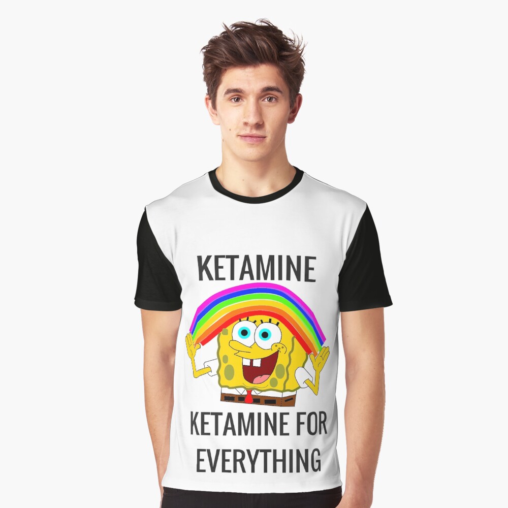 "Ketamine, Ketamine for everything!" Essential T-Shirt for Sale by One ...