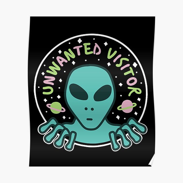 "Unwanted Visitor" Poster for Sale by apollopixels | Redbubble
