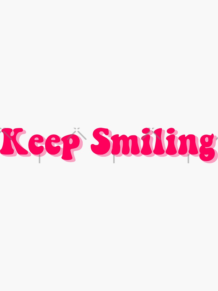 "KEEP SMILING" Sticker by Loona7 | Redbubble
