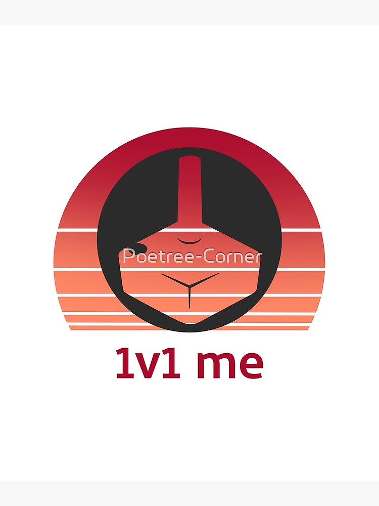 "1v1 Me" Poster by Poetree-Corner | Redbubble