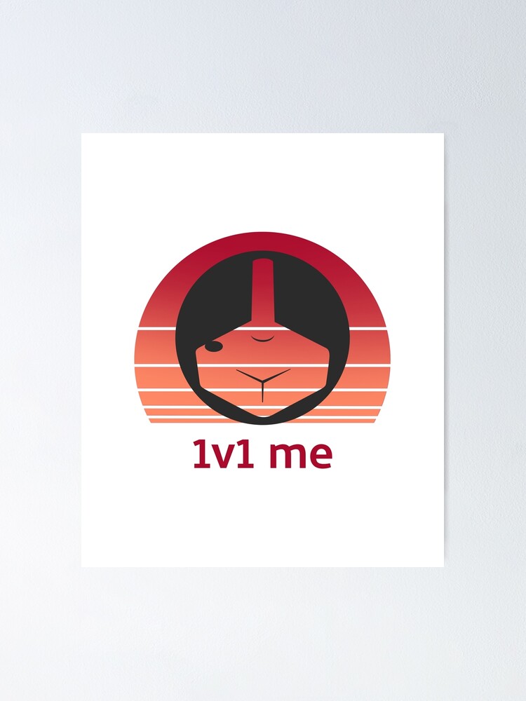 "1v1 Me" Poster by Poetree-Corner | Redbubble