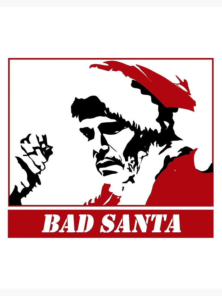 "Bad Santa Christmas" Poster for Sale by Gatgeth | Redbubble