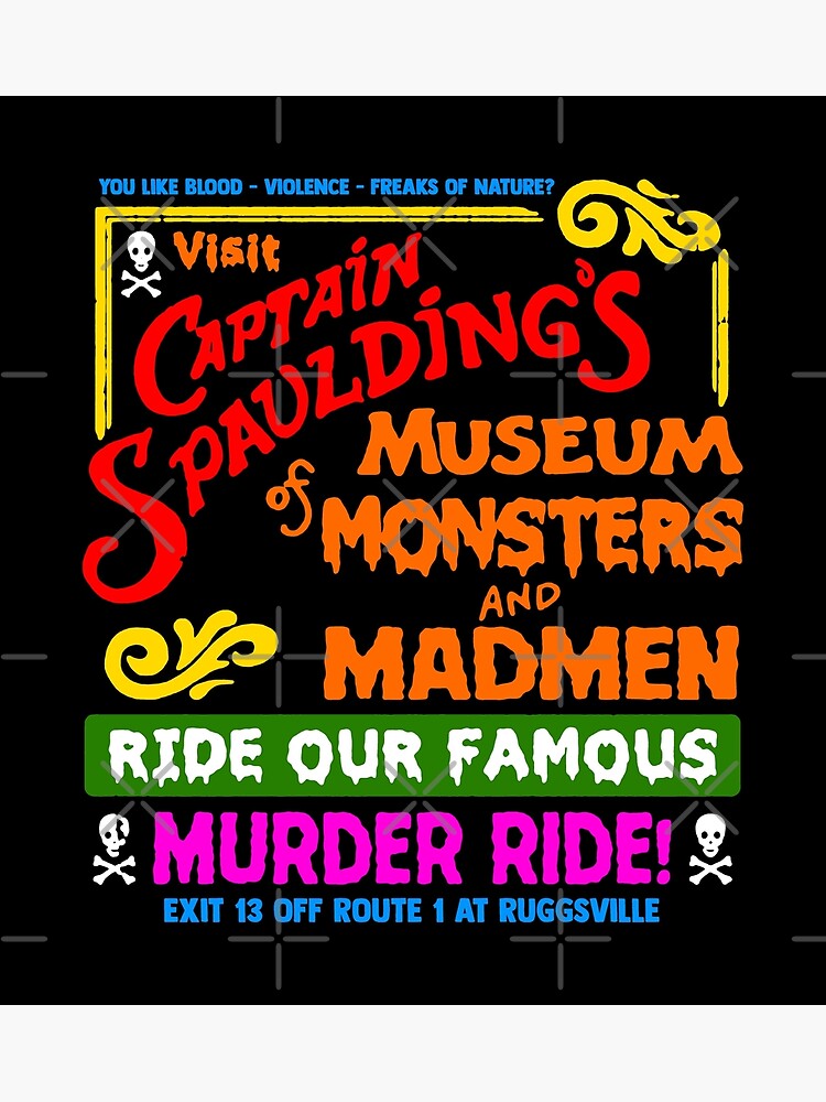 "Captain Spaulding's Museum Of Monsters And Madmen" Poster for Sale by ...