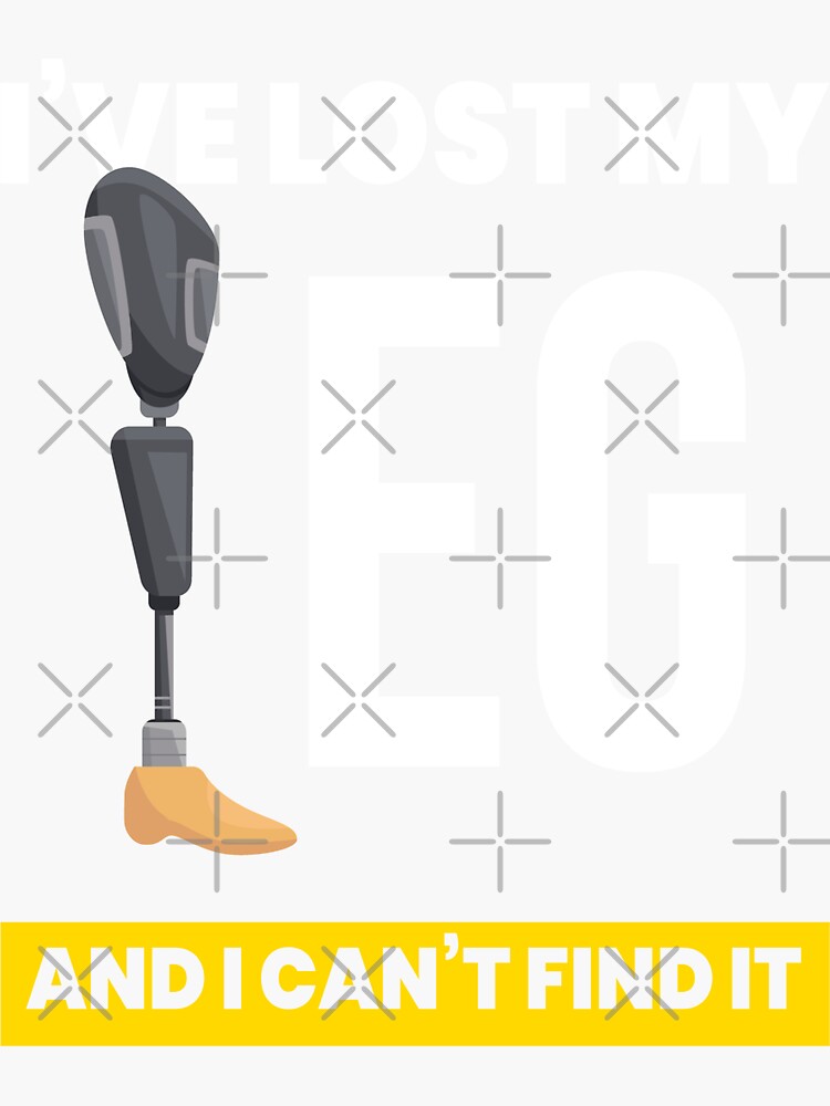 "Lost My Leg Amputation Prosthetics" Sticker for Sale by mooon85 ...