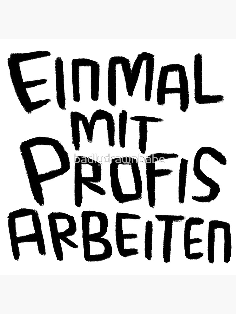 "Einmal mit Profis arbeiten, Handwerker Spruch" Poster for Sale by ...