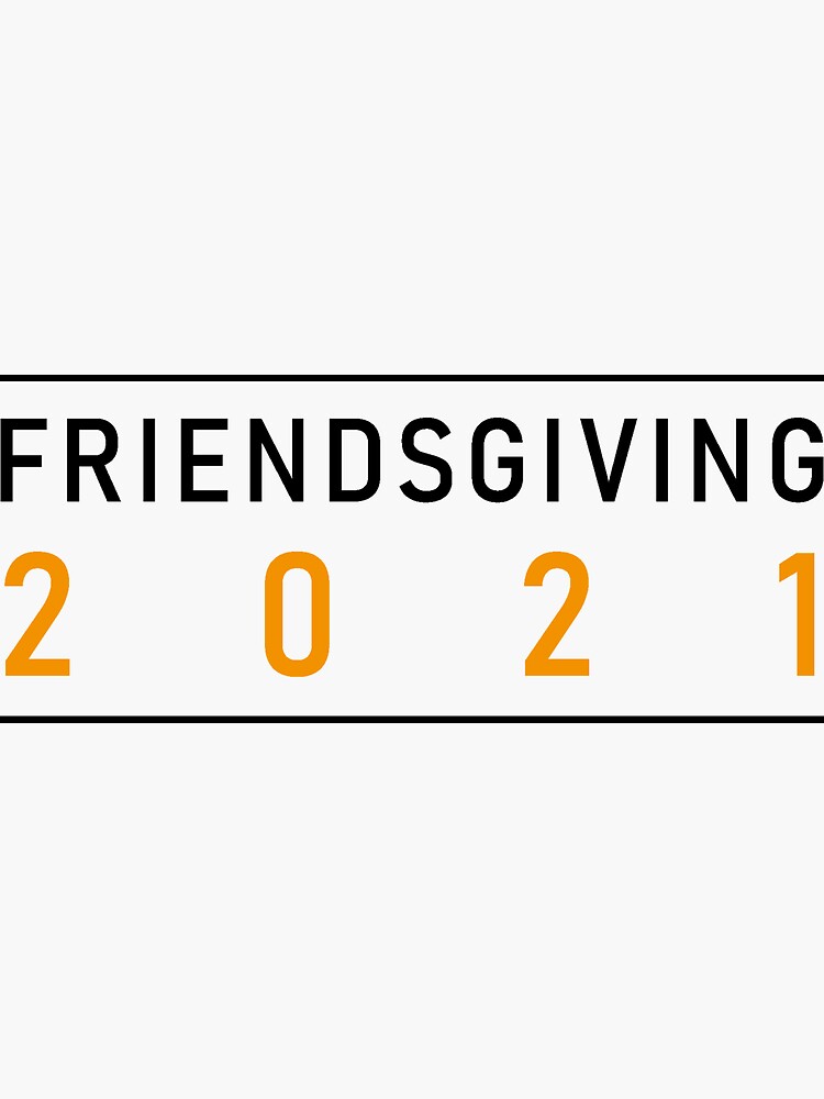 "Friendsgiving 2021" Sticker for Sale by ArteSilenziosa | Redbubble